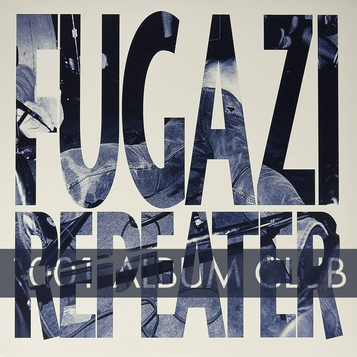 658 Fugazi – Repeater – 1001 Album Club